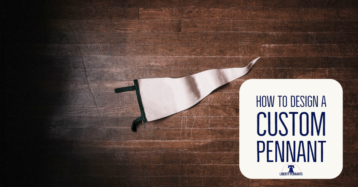 How to Design a Custom Pennant Flag – Libertypennants